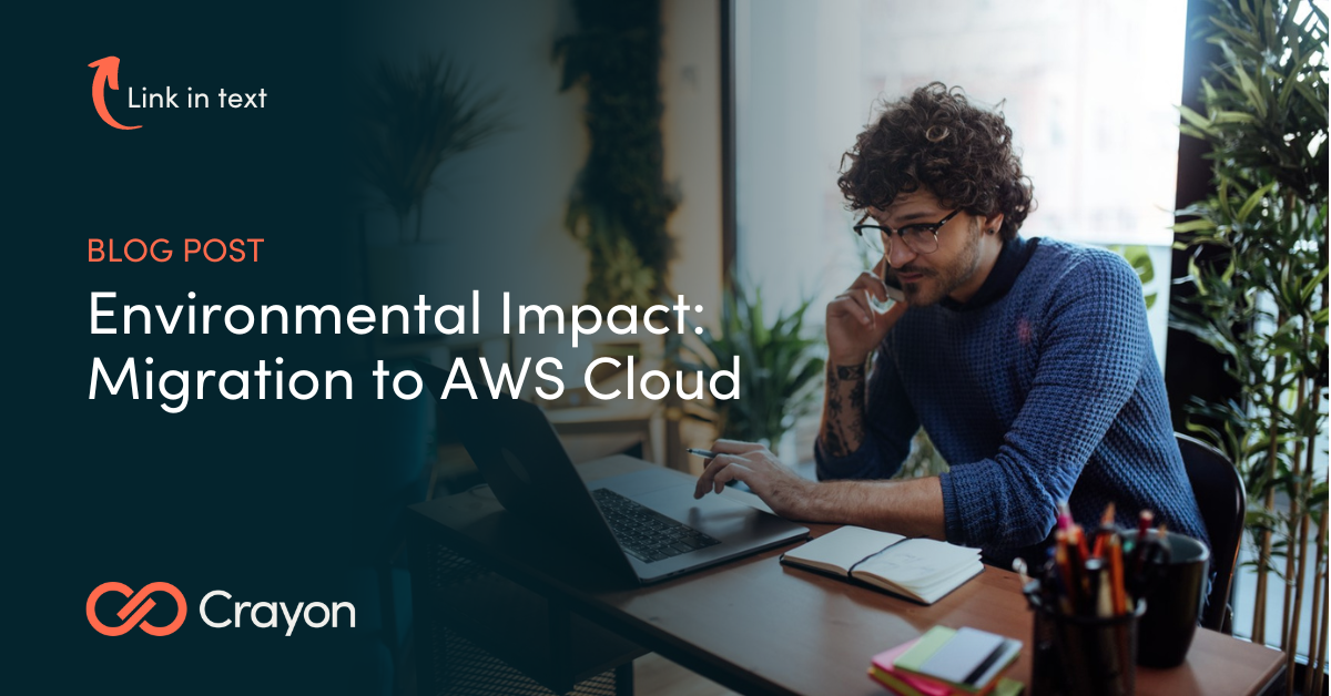 Environmental Impact: Migration to AWS Cloud - Crayon