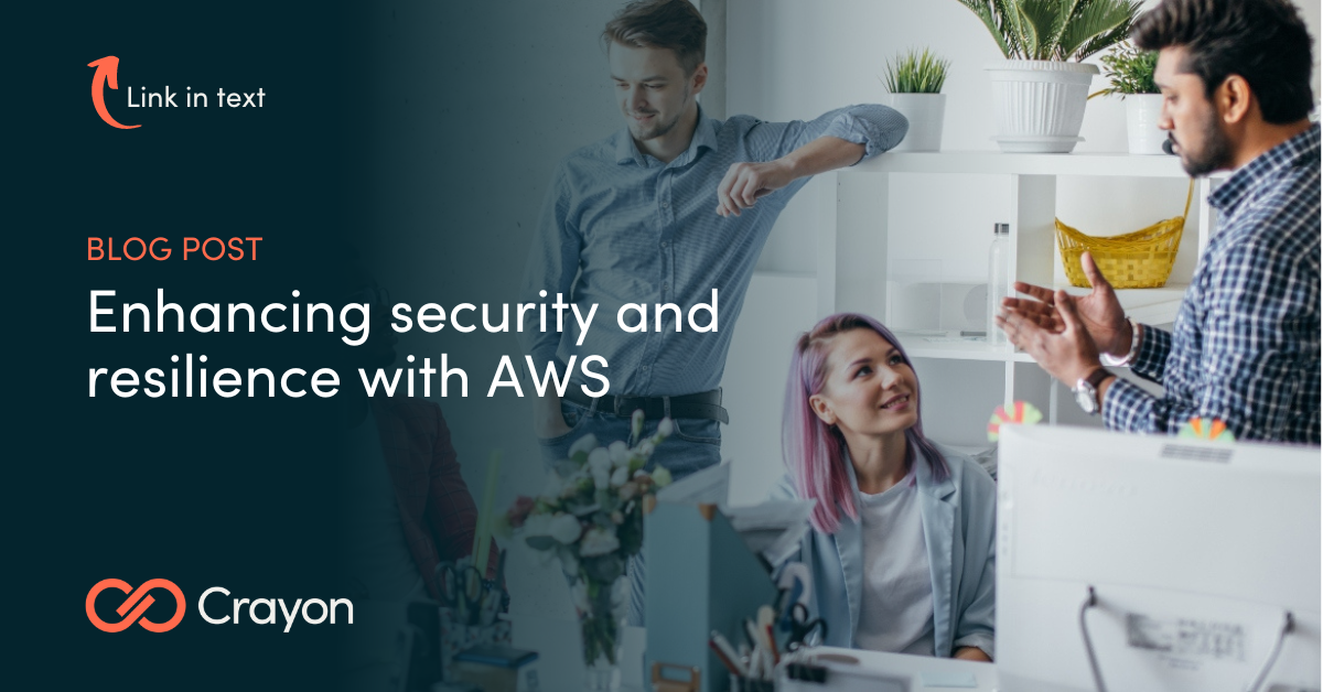 Enhancing security and resilience with AWS - Crayon
