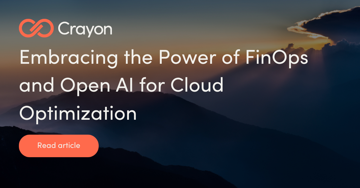 Embracing FinOps and Open AI: Revolutionizing Cloud Optimization - Crayon