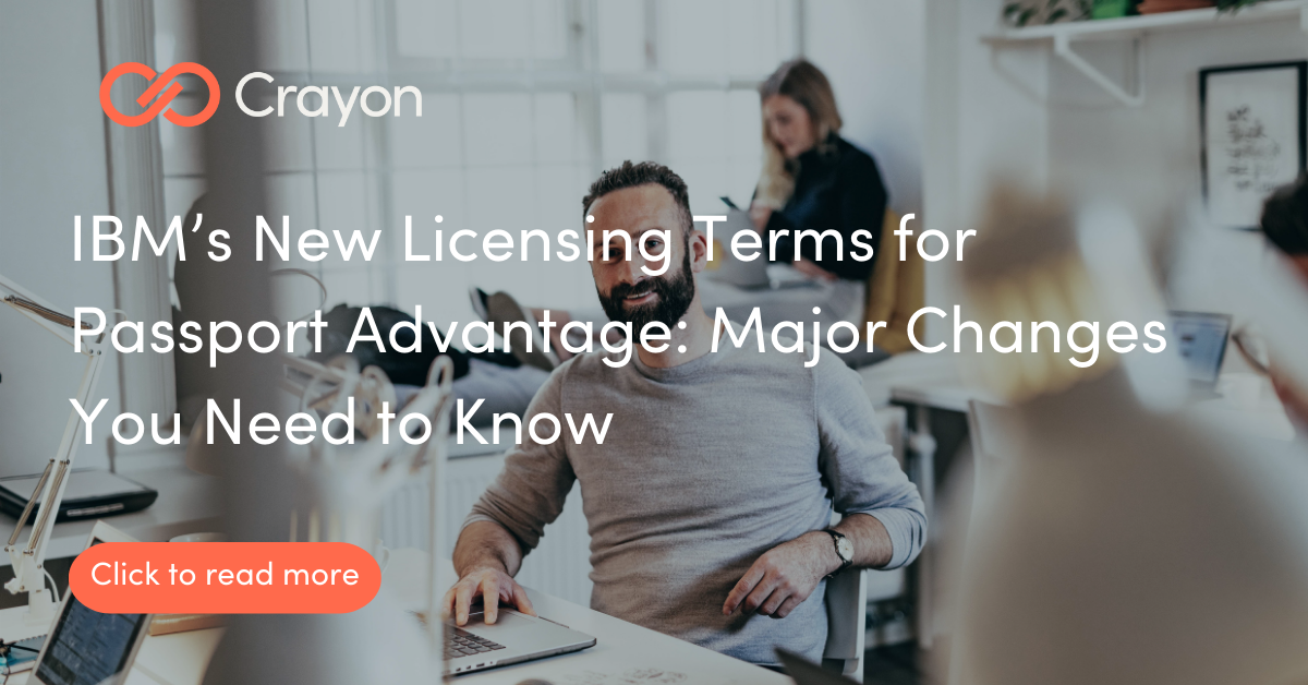 IBM Passport Advantage: Adapting to Licensing Changes - Crayon