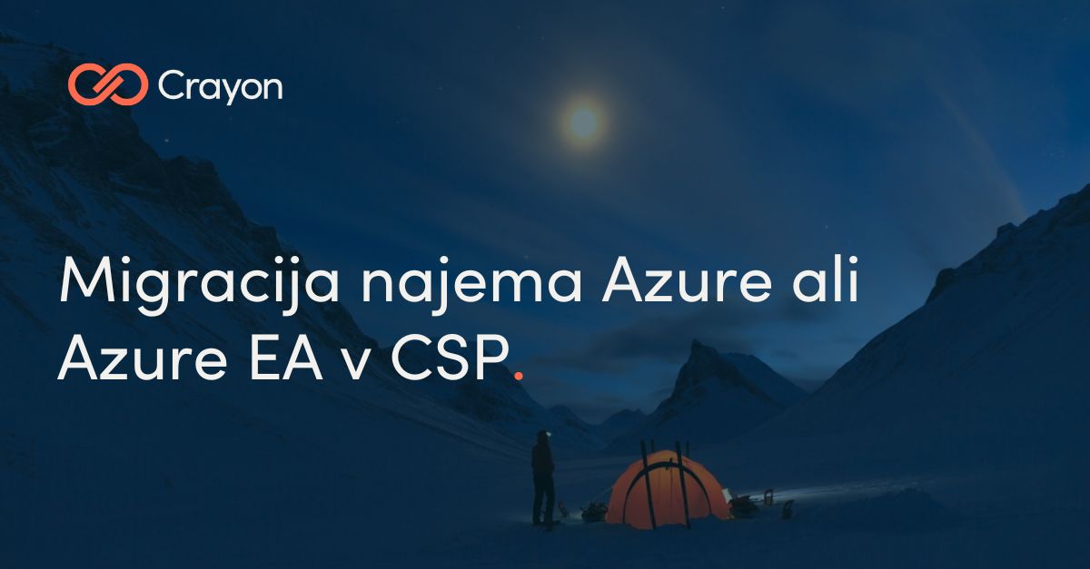 Migracija najema Azure in Azure EA v CSP - Crayon